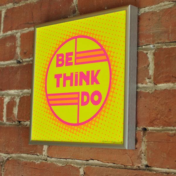 Be Think Do- Neon Yellow Art Print 8" x 8" Square Framed - Alan Claude ...